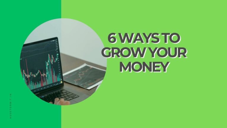 HOW TO GROW MONEY? 6 WAYS TO SET AND FORGET YOUR MONEY WHILE IT GROWS – AssetOrbit