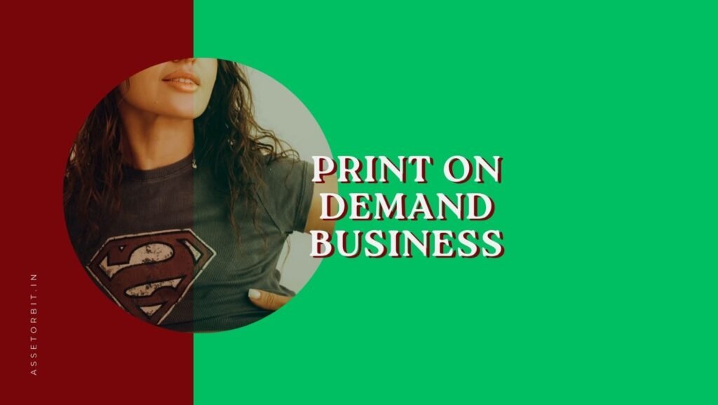 HOW TO START A PRINT ON DEMAND BUSINESS? STEP-BY-STEP GUIDE – AssetOrbit